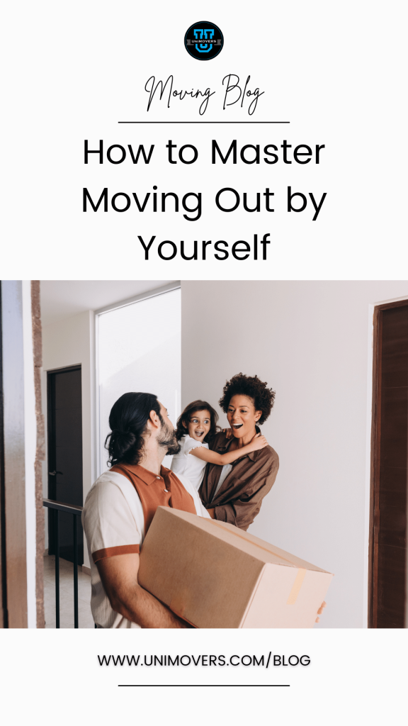 How to Master Moving Out by Yourself • UniMovers